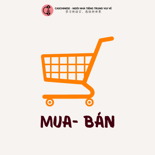 Đoạn hội thoại tiếng Trung: Chủ đề Mua- Bán | CAS CHINESE